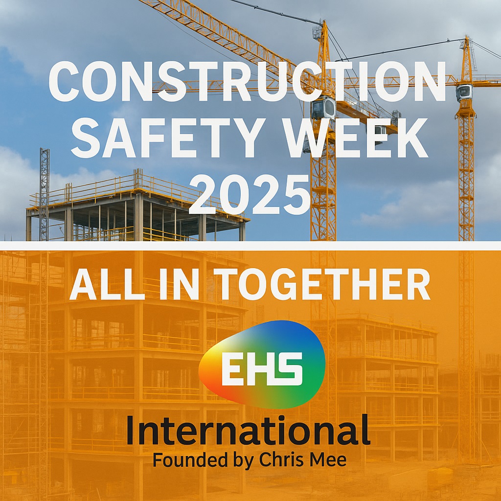 All In Together: EHS International Leads the Way During Global Construction Safety Week 2025 ...